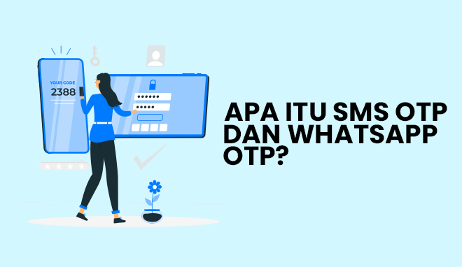 Apa Itu SMS OTP dan WhatsApp OTP?